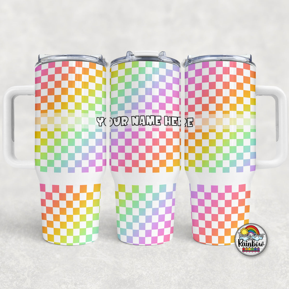 Rainbow Checker- 40 oz. Cup| Teach Over the Rainbow