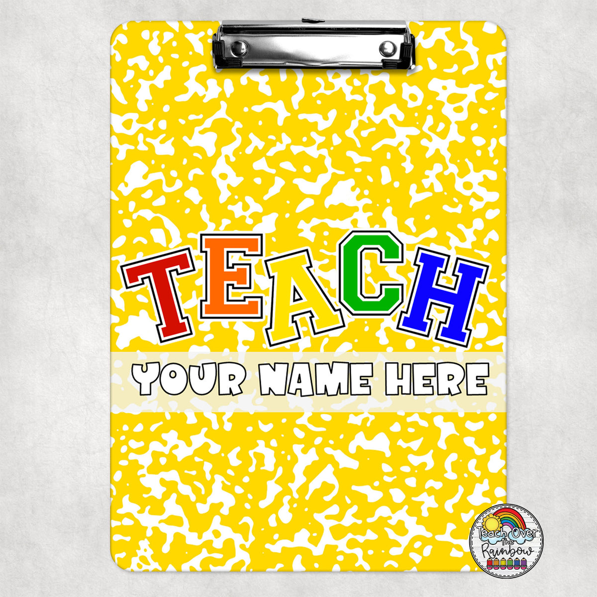 Yellow Bright TEACH Clipboard| Teach Over the Rainbow