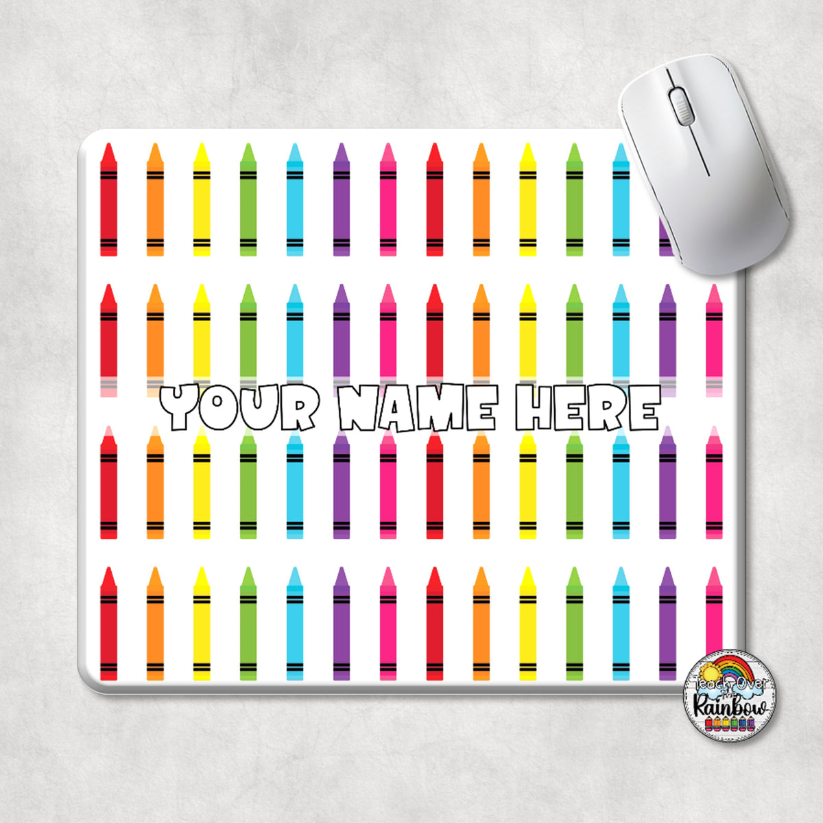 All the Crayons Mouse Pad| Teach Over the Rainbow