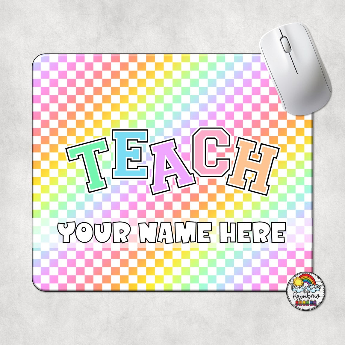 Checkered TEACH Mouse Pad| Teach Over the Rainbow