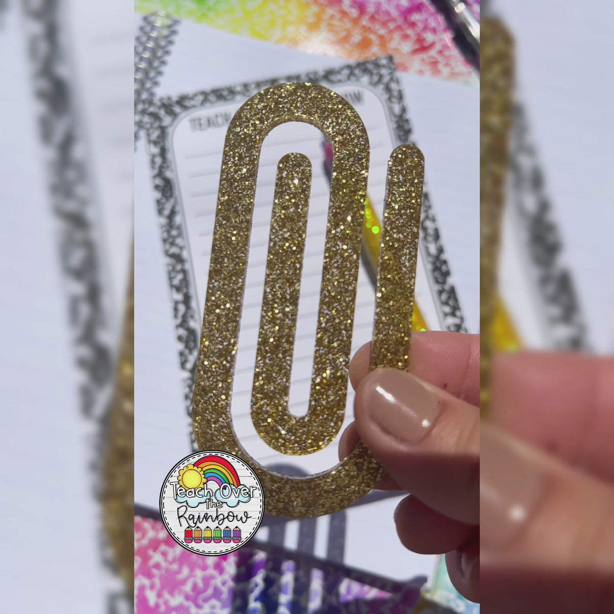 Gold Glitter Specialty Acrylic Paperclip| Teach Over the Rainbow